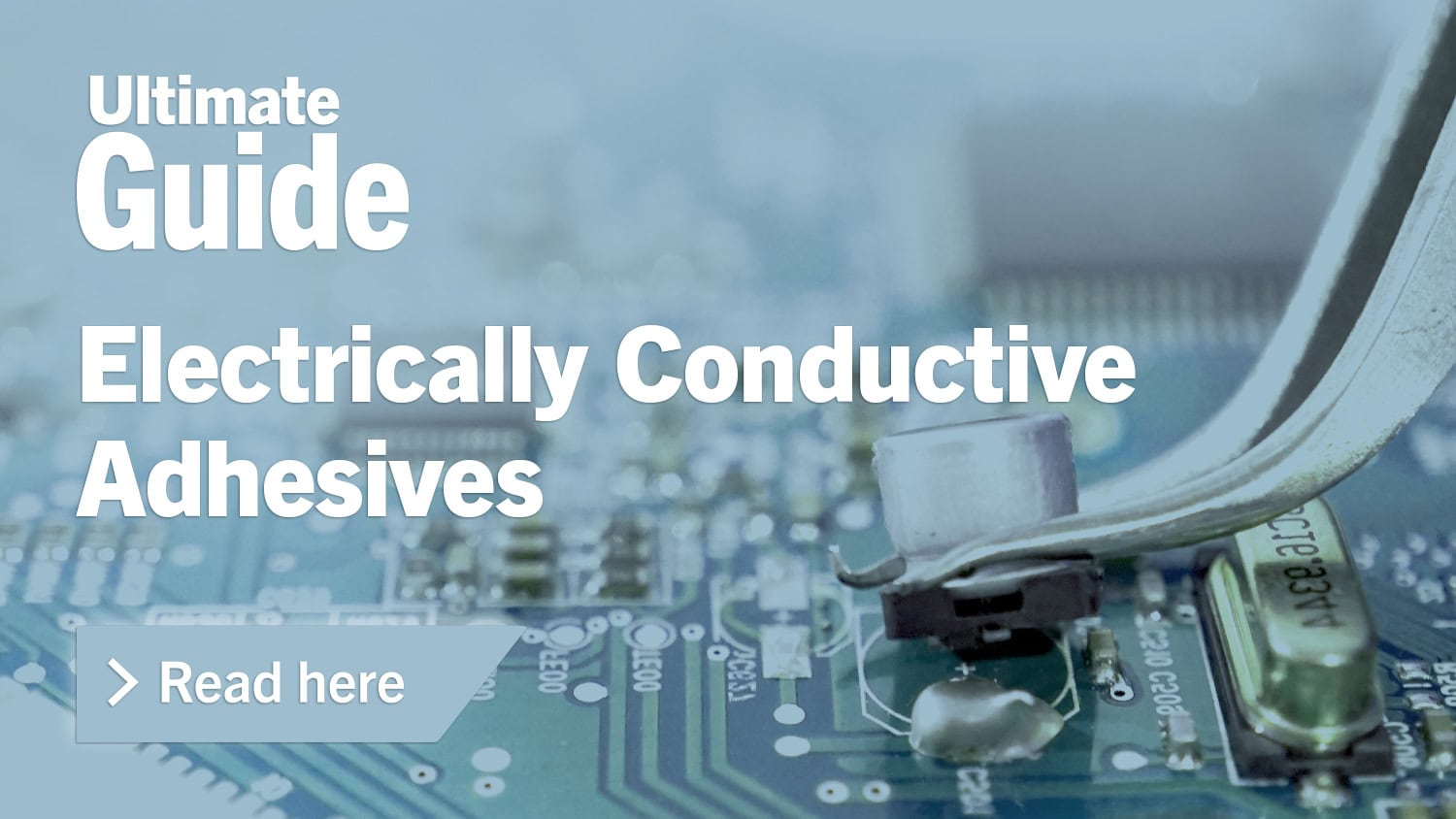 The Ultimate Guide to Electrically Conductive Adhesives | MG Chemicals